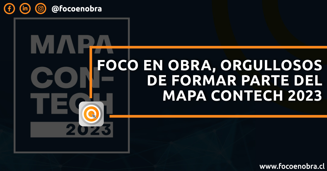 Foco en Obra parte del Mapa Contech 2023 | Foco en Obra